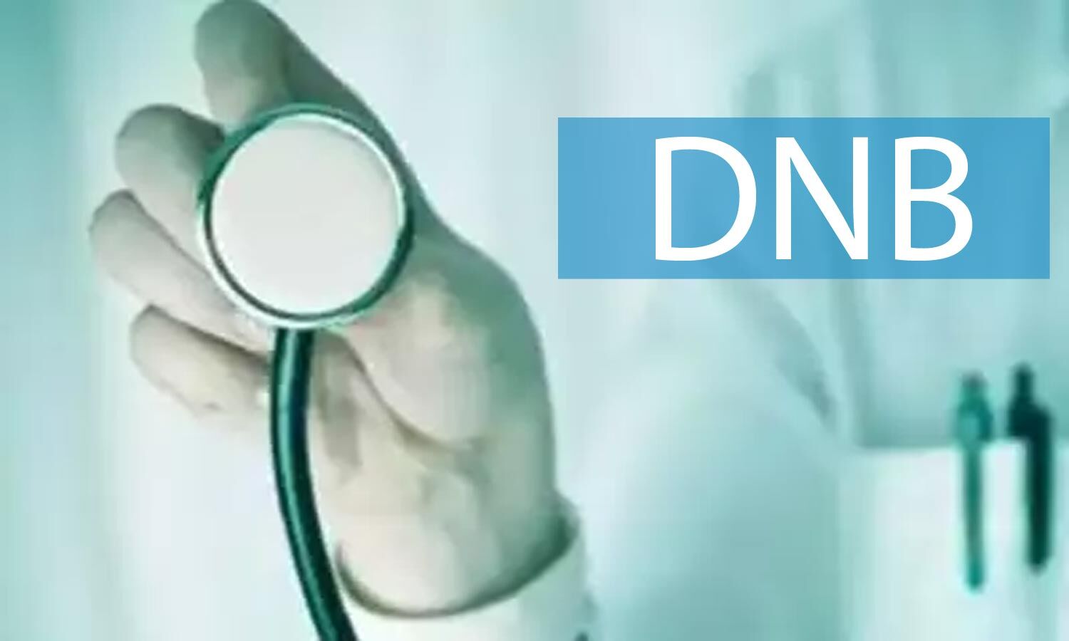 NBE issues notice on conduction of DNB Final Theory Exam June 2020