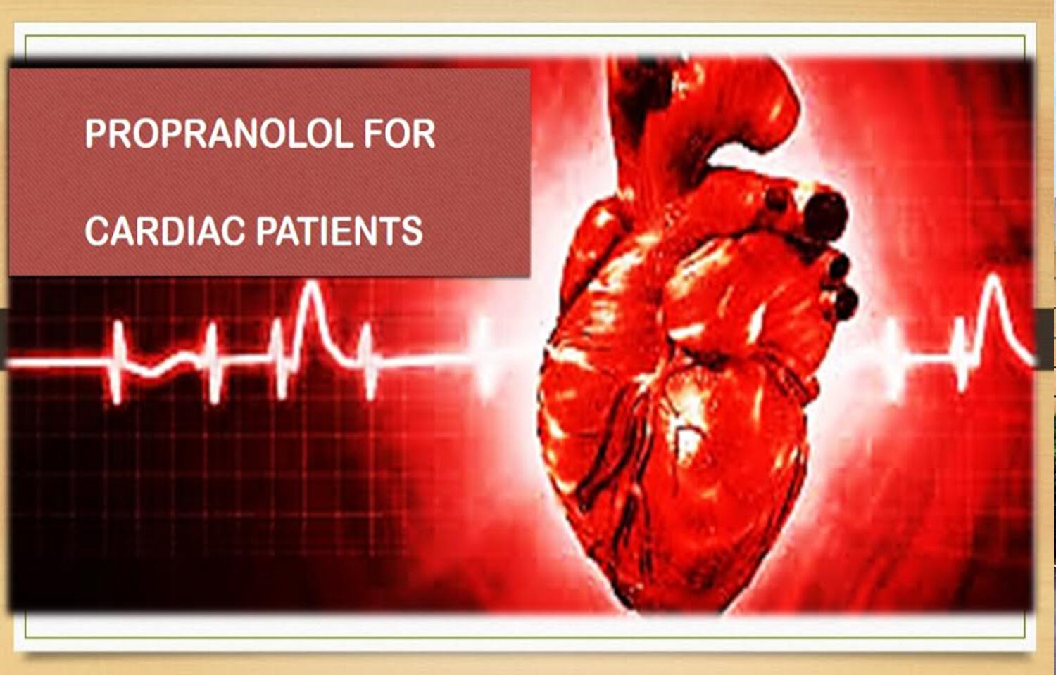 Propranolol and its current status in cardiovascular disorders