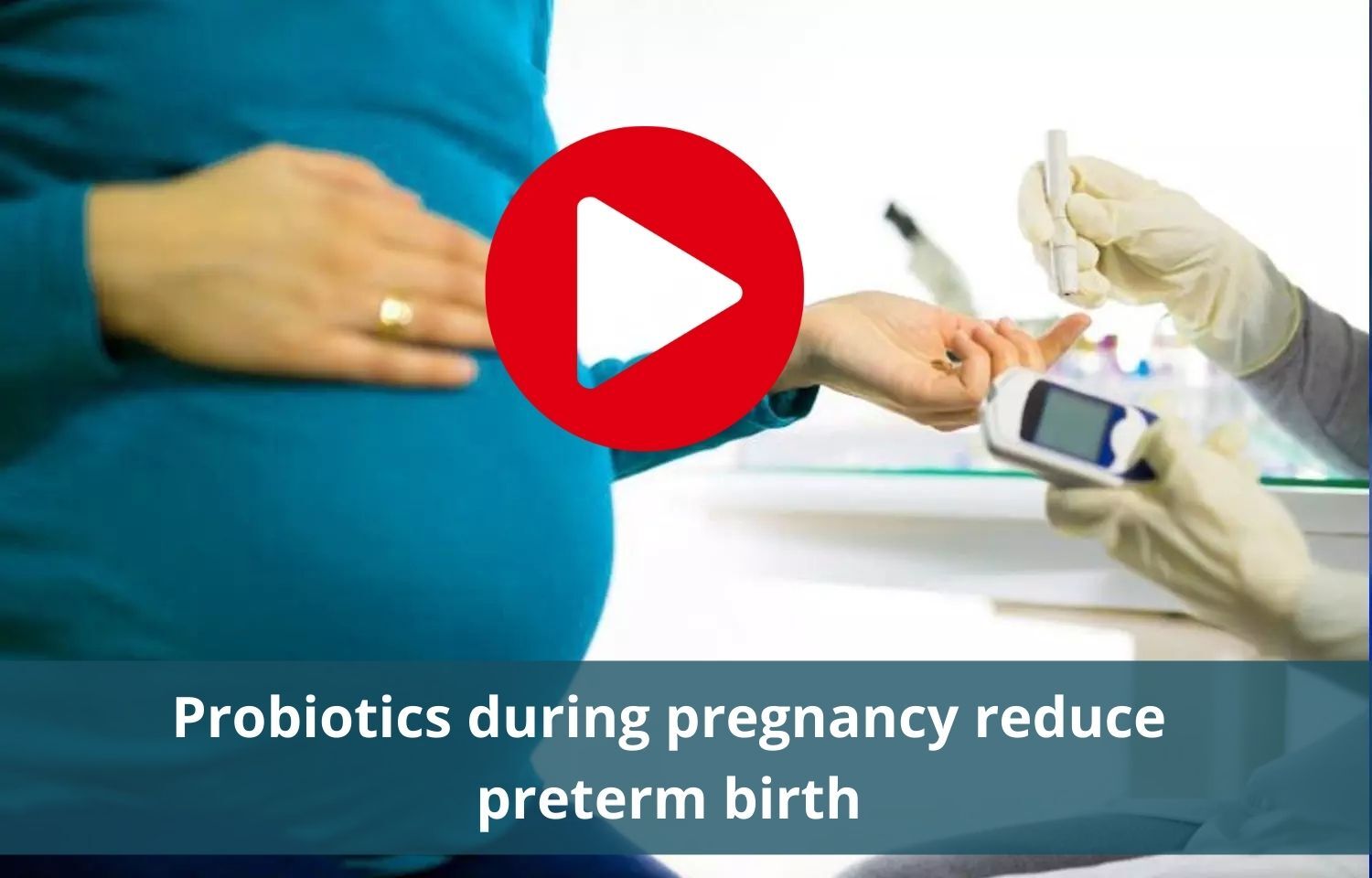 Probiotics beneficial in pregnancy reducing preterm birth
