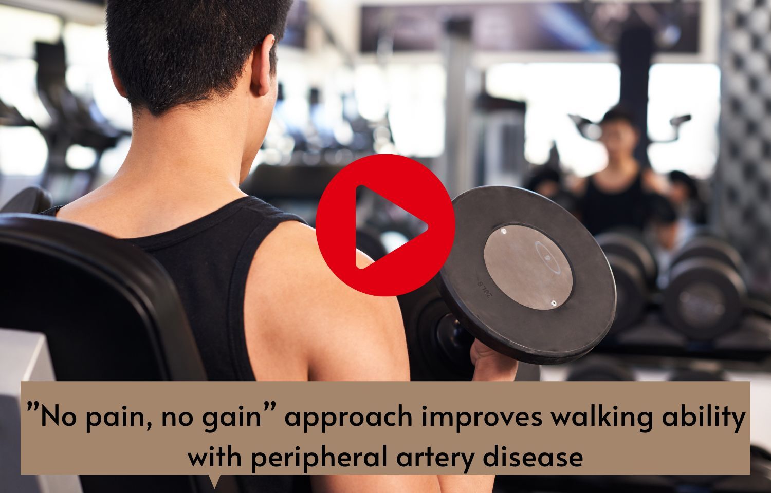 "No pain, no gain" approach improves walking ability with peripheral ...
