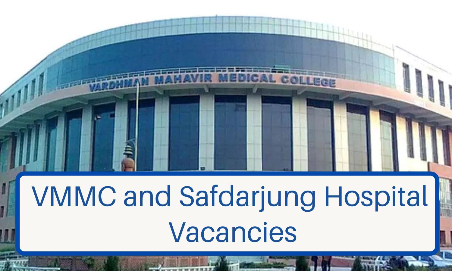 79 JR Post Vacancies: Walk In Interview At VMMC, Safdarjung Hospital ...