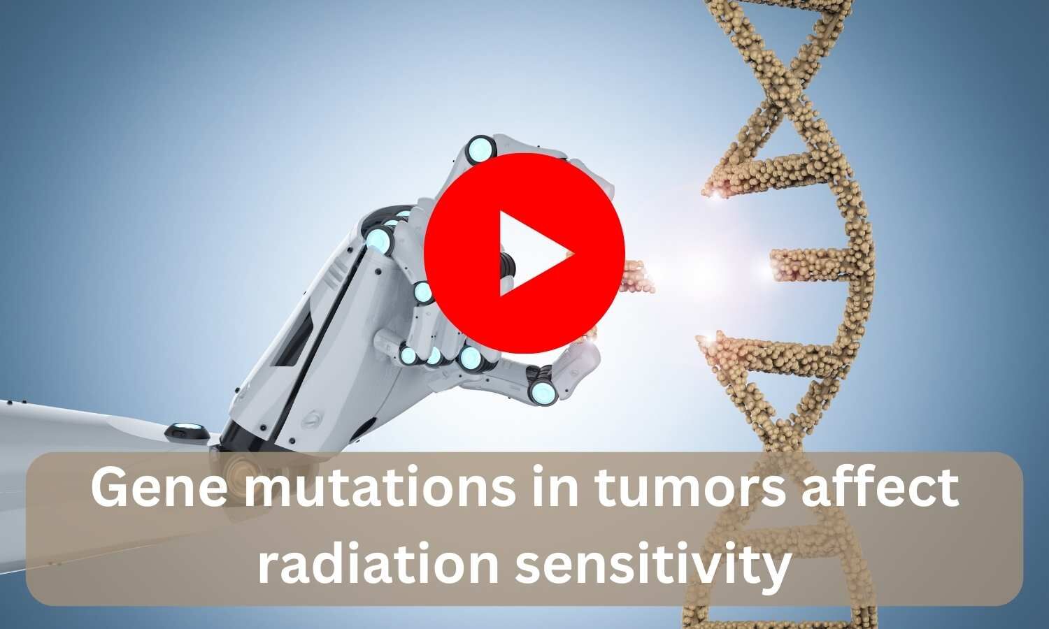 Gene mutations in tumors affect radiation sensitivity