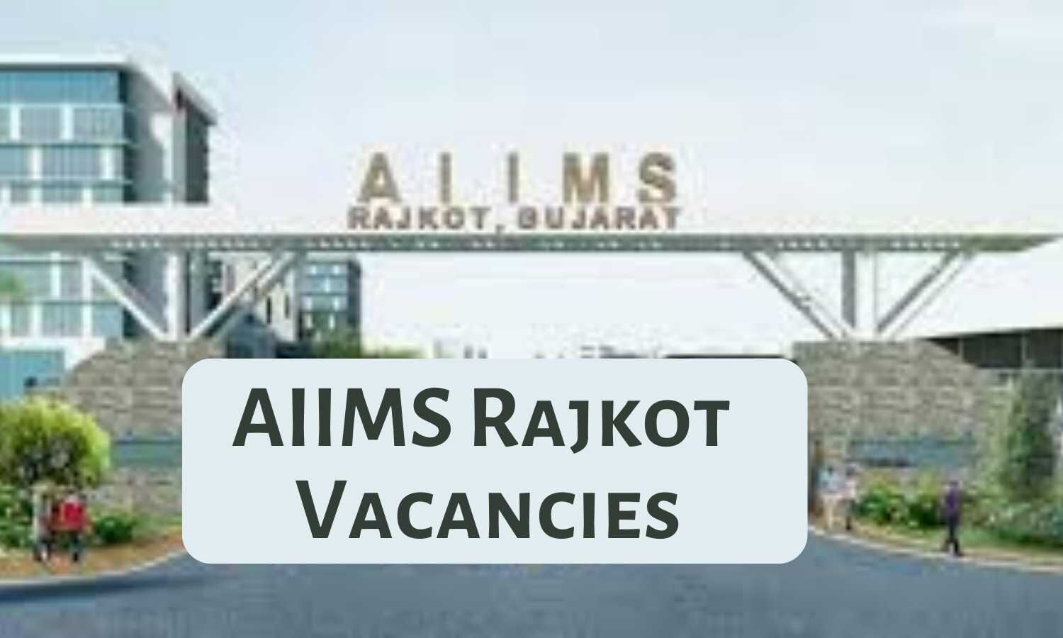 Vacancies At AIIMS Rajkot: Apply Now For Senior Resident Post, View All ...