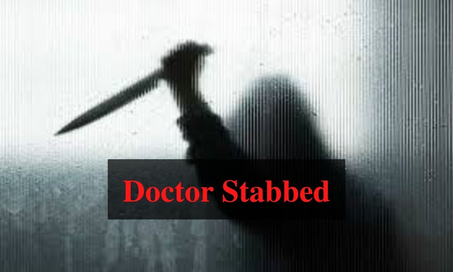 Jabalpur doctor stabbed multiple times during robbery attempt