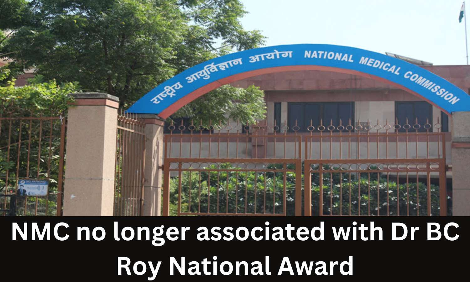 NMC disassociates with Dr BC Roy National Award, Silver Jubilee ...