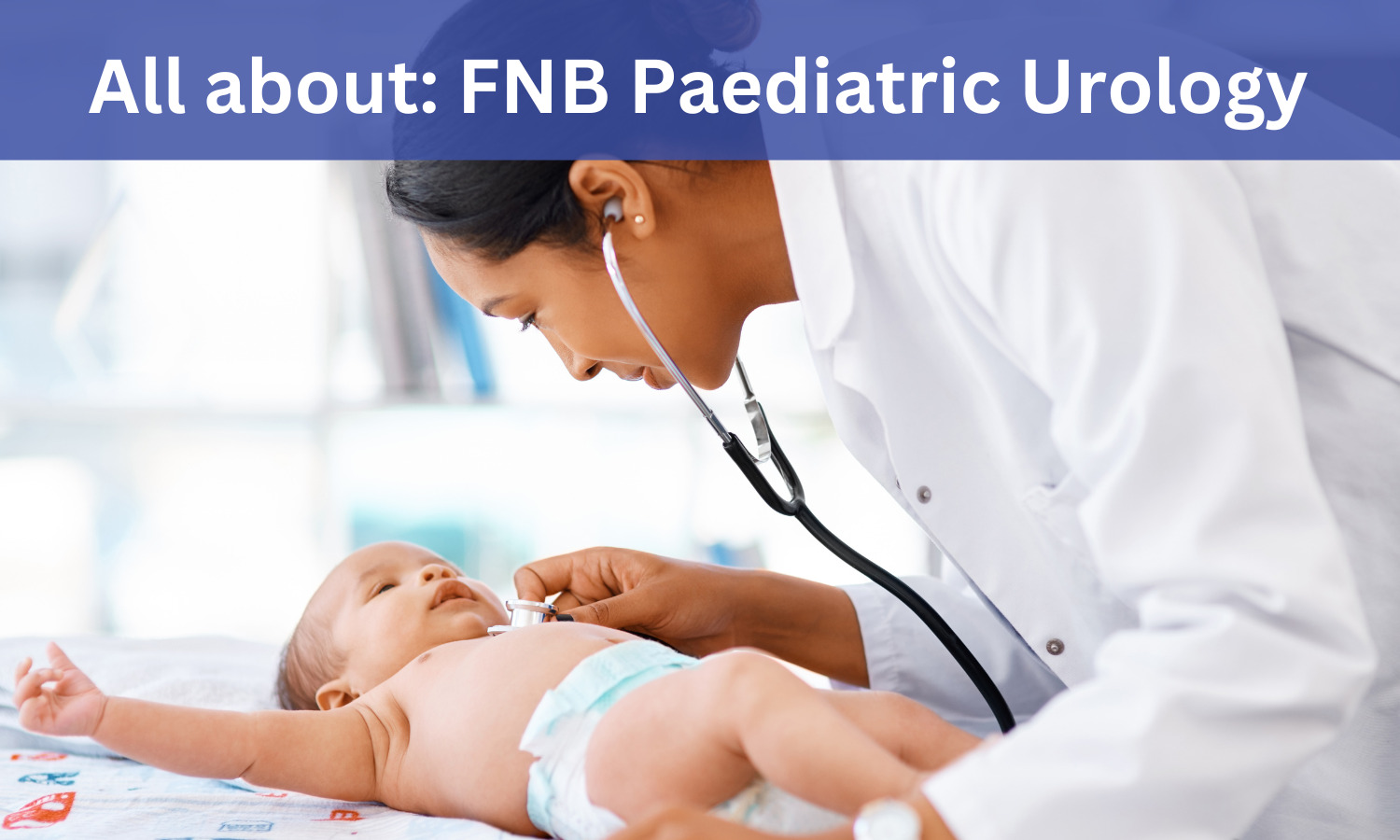 FNB Paediatric Urology: Admissions, Medical Colleges, Fees, Eligibility ...
