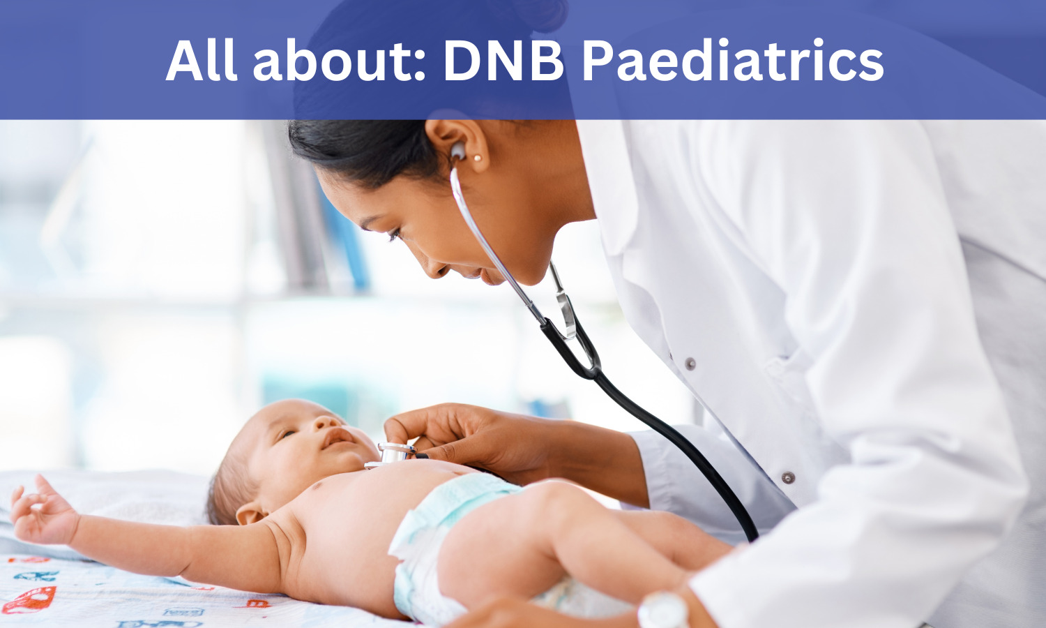 DNB Paediatrics: Admissions, Medical Colleges, Fee, Eligibility ...