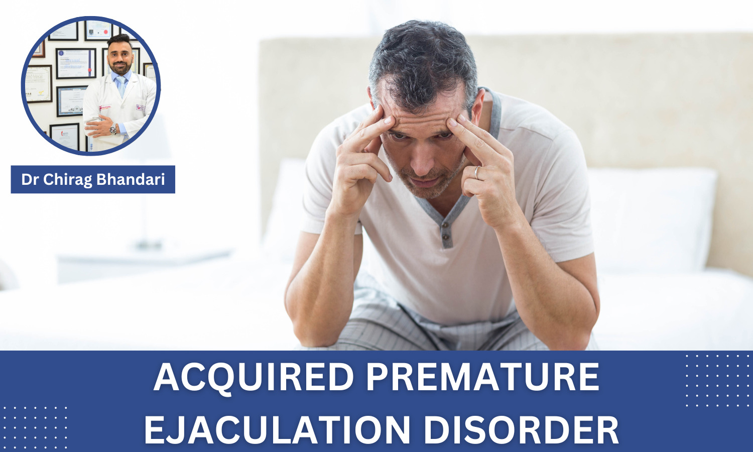 Acquired Premature Ejaculation Disorder; Symptoms And Treatment - Dr ...