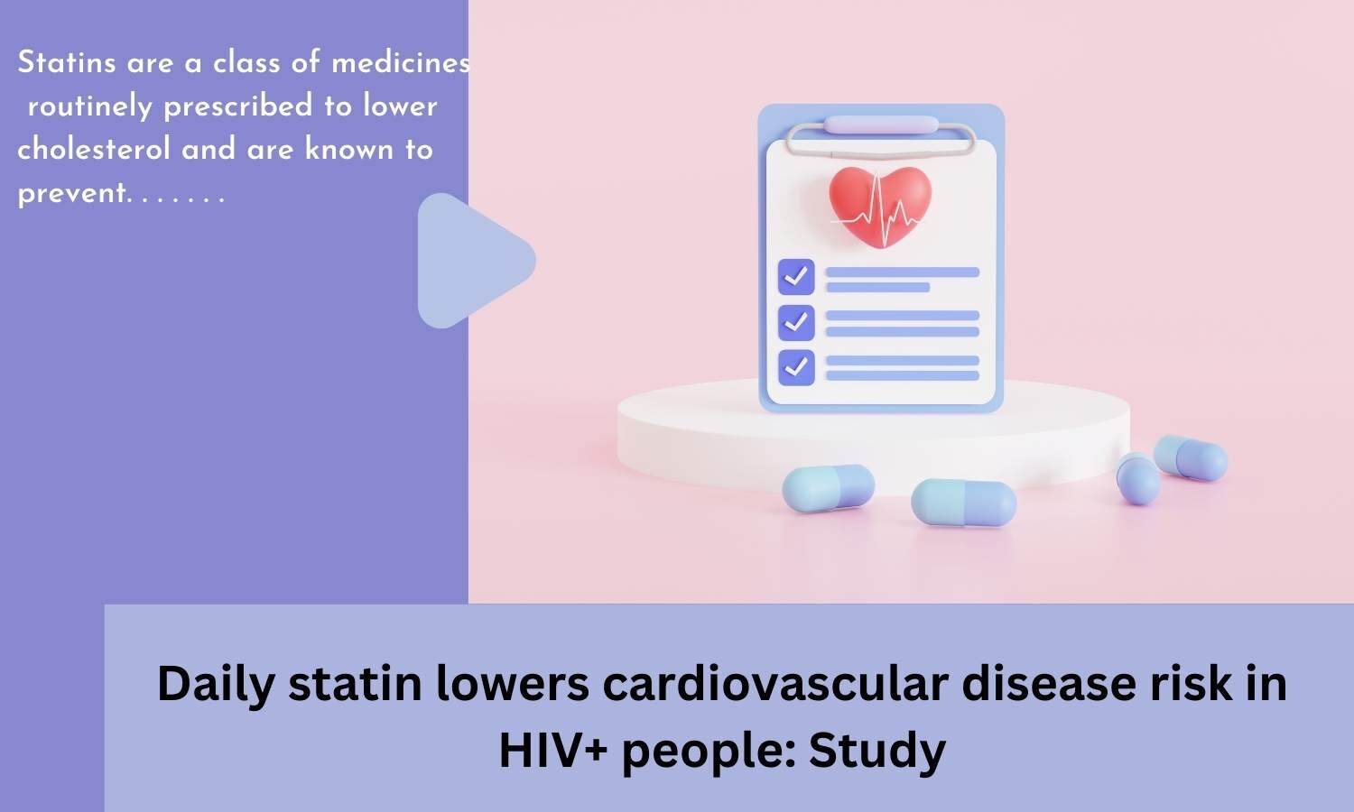 Daily statin lowers cardiovascular disease risk in HIV+ people: Study