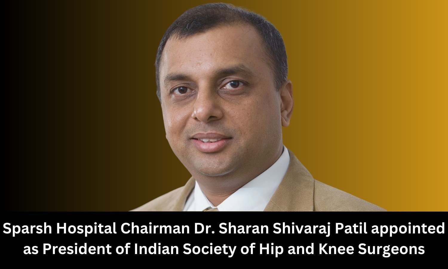 Sparsh Hospital Chairman Dr Sharan Shivaraj Patil appointed as ...