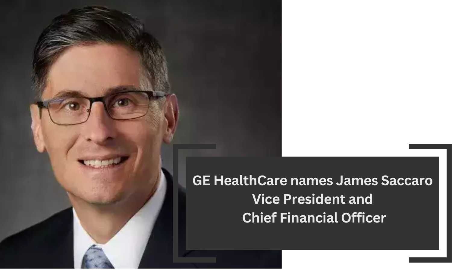 Baxter Veteran James Saccaro to serve as Vice president, CFO of GE ...