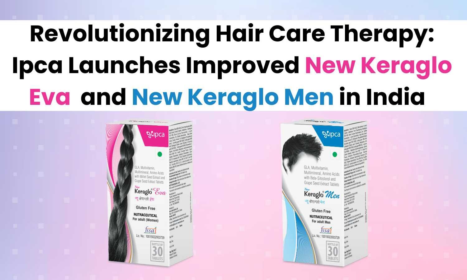 Revolutionizing Hair Care Therapy: Ipca Launches Improved New Keraglo Eva and New Keraglo Men in ...