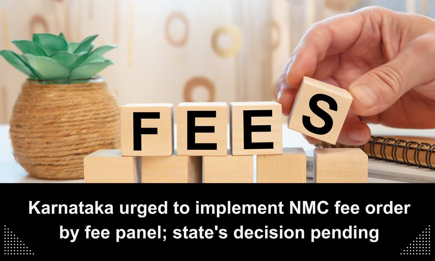 Karnataka urged to implement NMC fee order by Fee Panel; State's ...