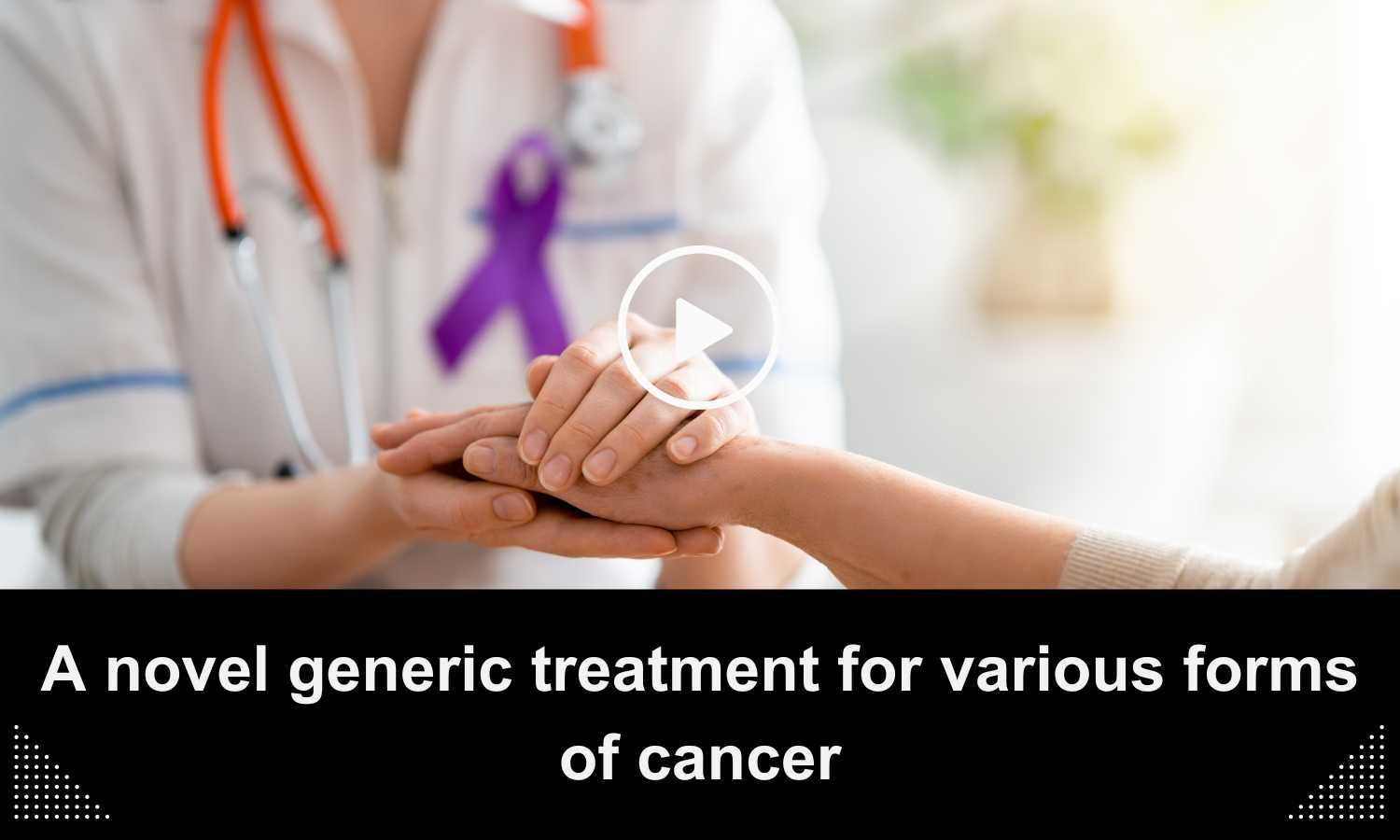 A novel generic treatment for various forms of cancer