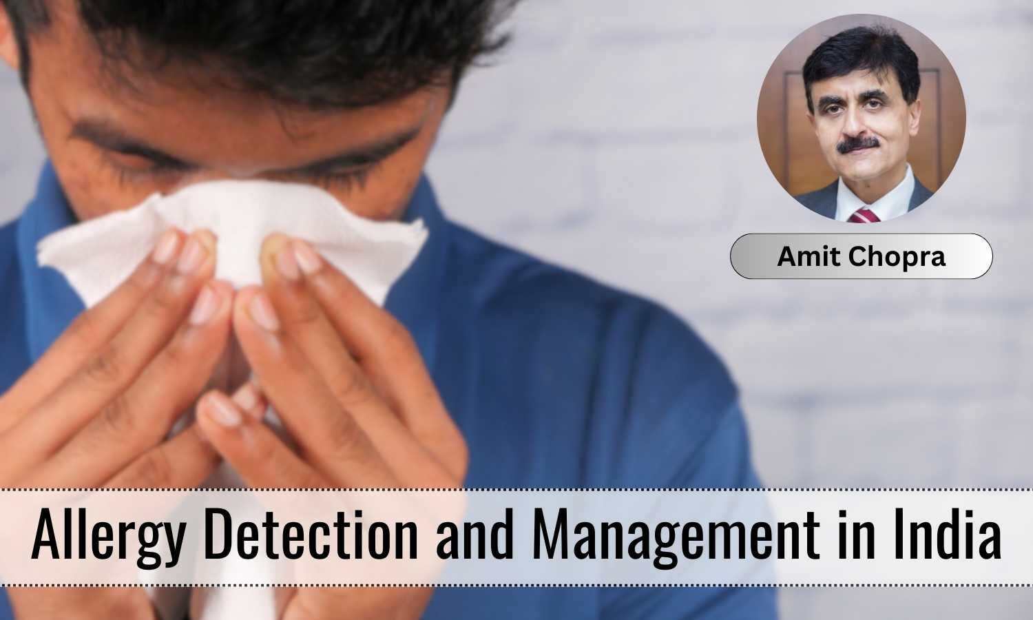 Advancing allergy detection and management in India: A pathway to ...