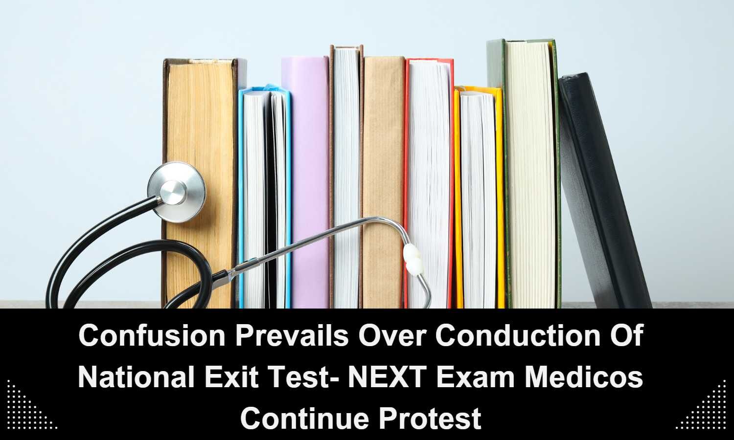 Confusion prevails over conduction of National Exit Test- NExT Exam ...