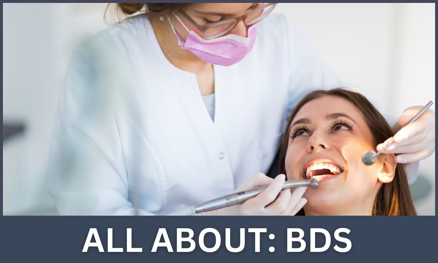 All about BDS in India: Full Form, Admissions, Colleges, Syllabus, Fees ...