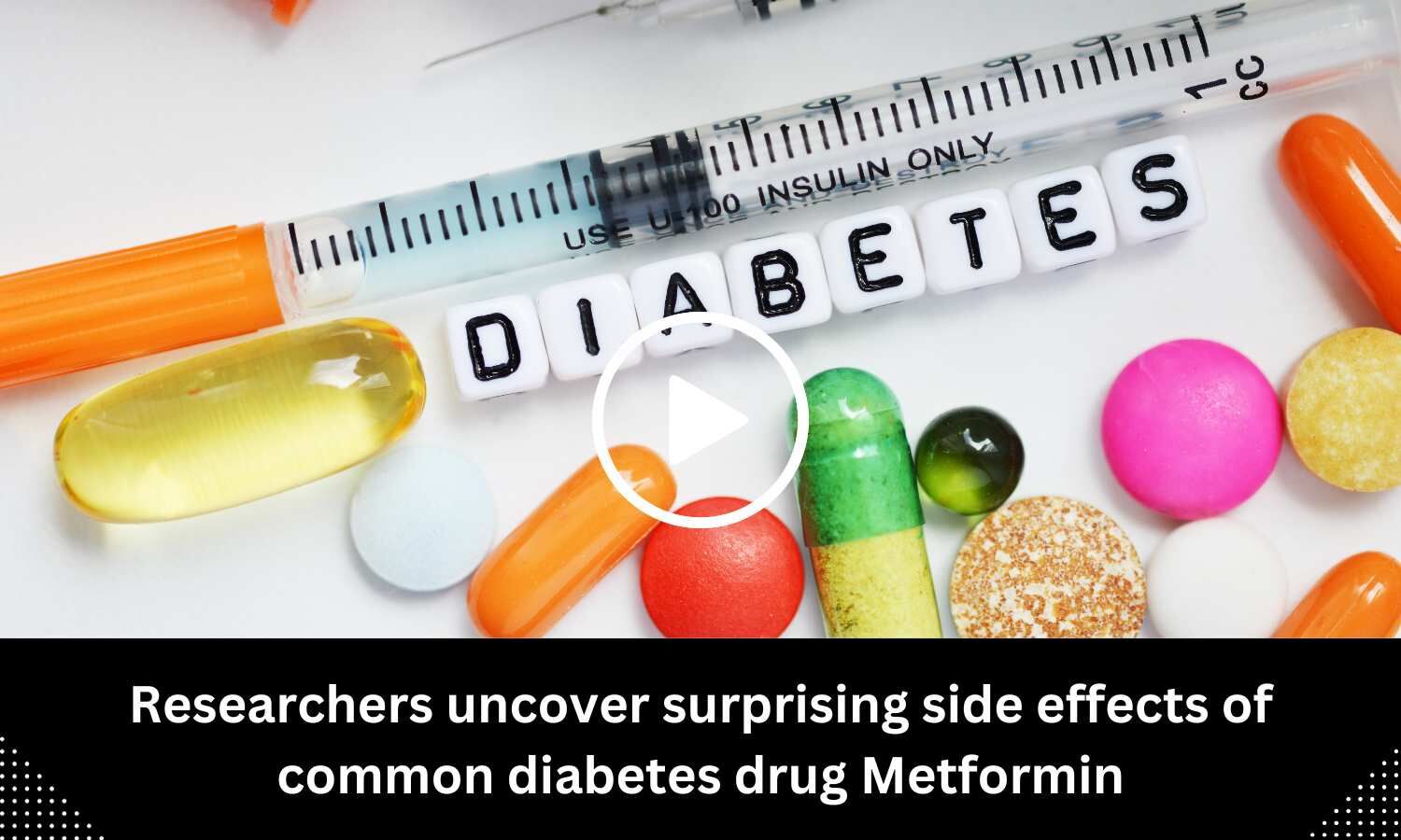 Researchers uncover surprising side effects of common diabetes drug ...