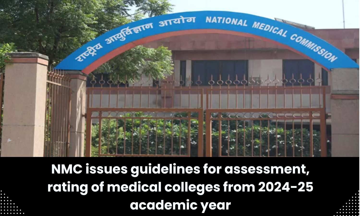 NMC releases guidelines for rating, assessment of medical colleges from ...