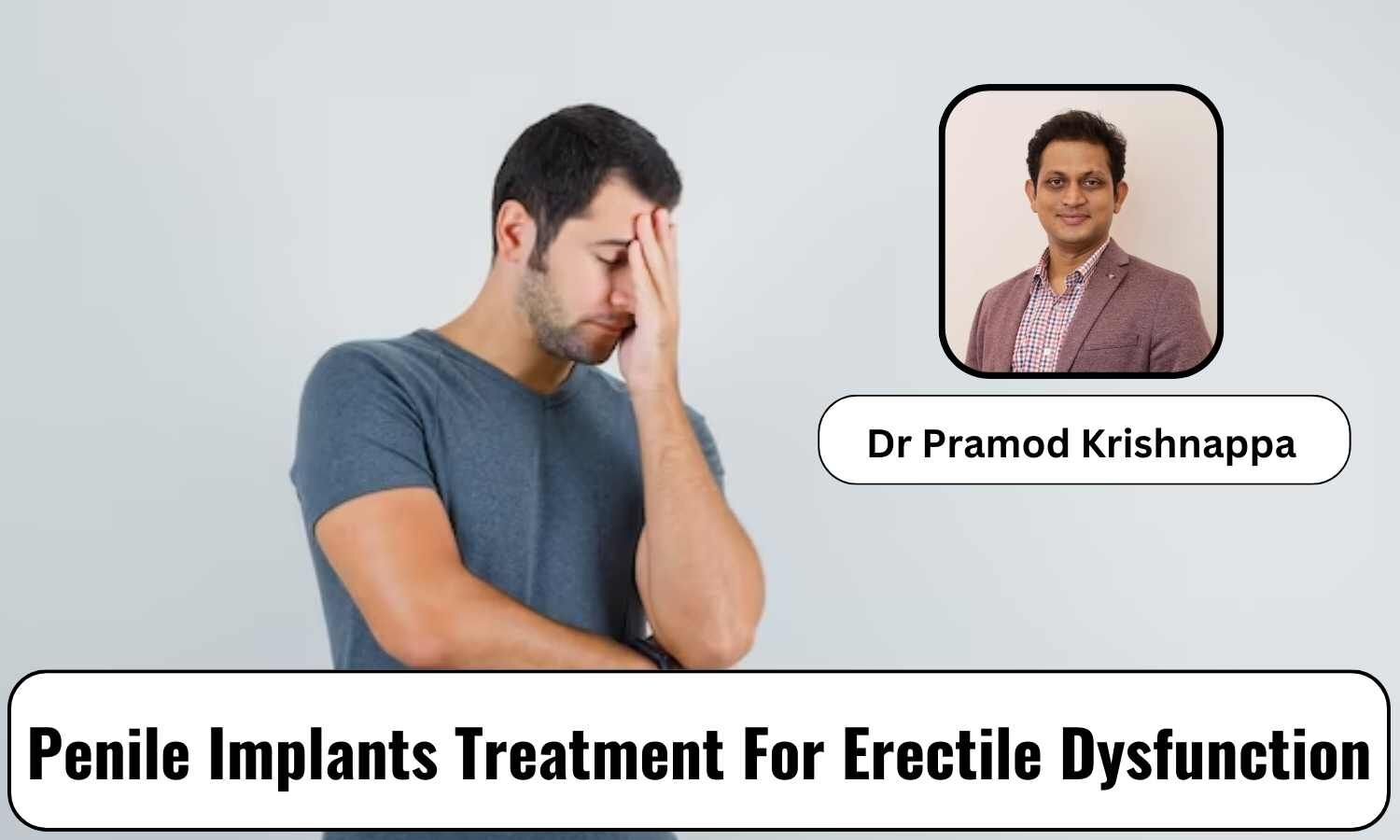 Treatment For Erectile Dysfunction: Can Penile Implants Help? - Dr ...