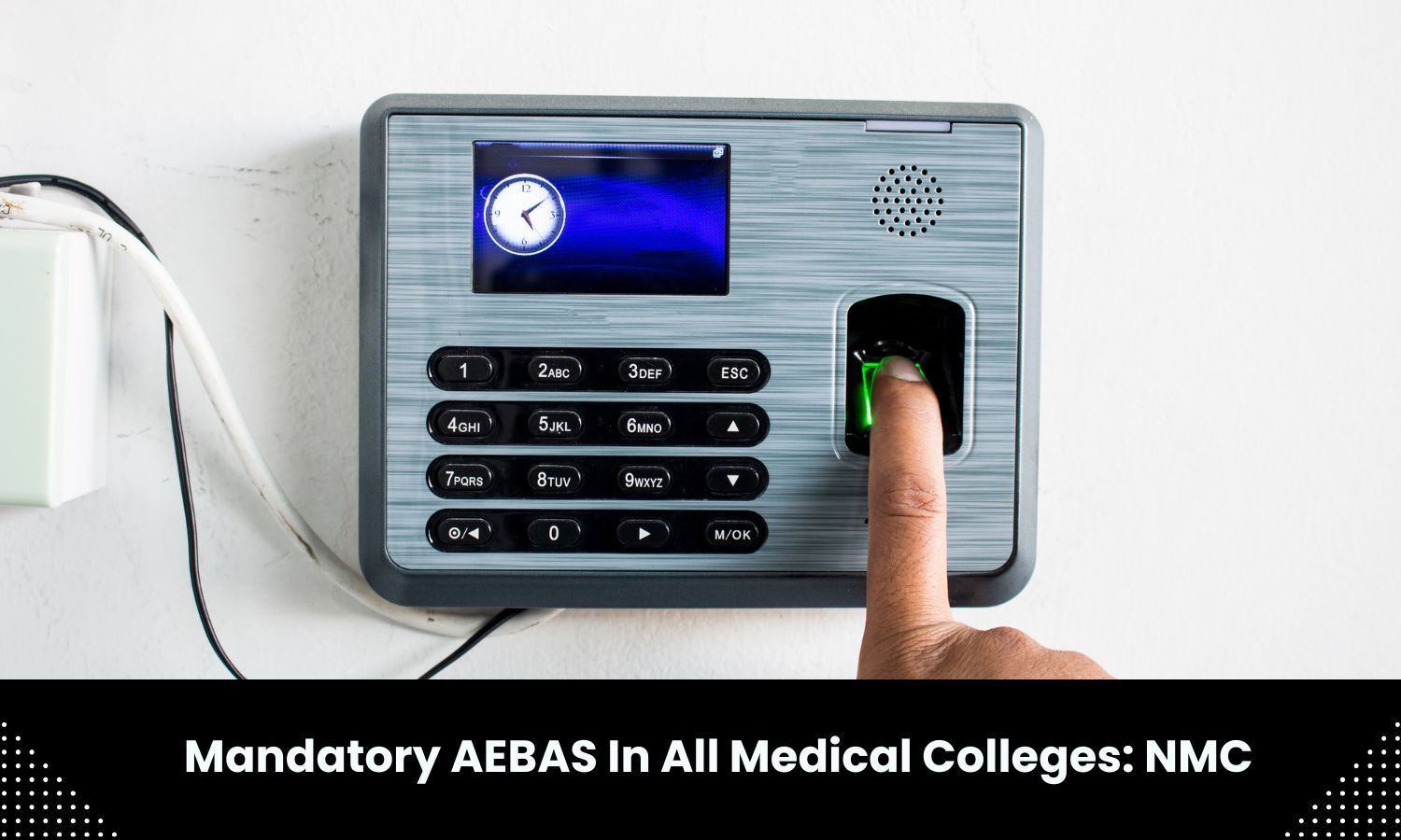 NMC issues clarification on AEBAS machine, face AEBAS, ID transfer, Error code and shift option