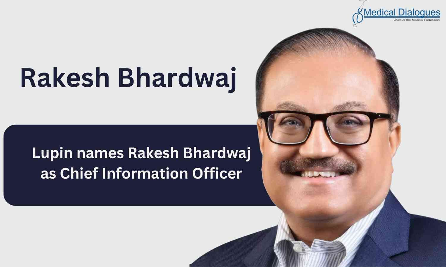 Lupin names Rakesh Bhardwaj as Chief Information Officer