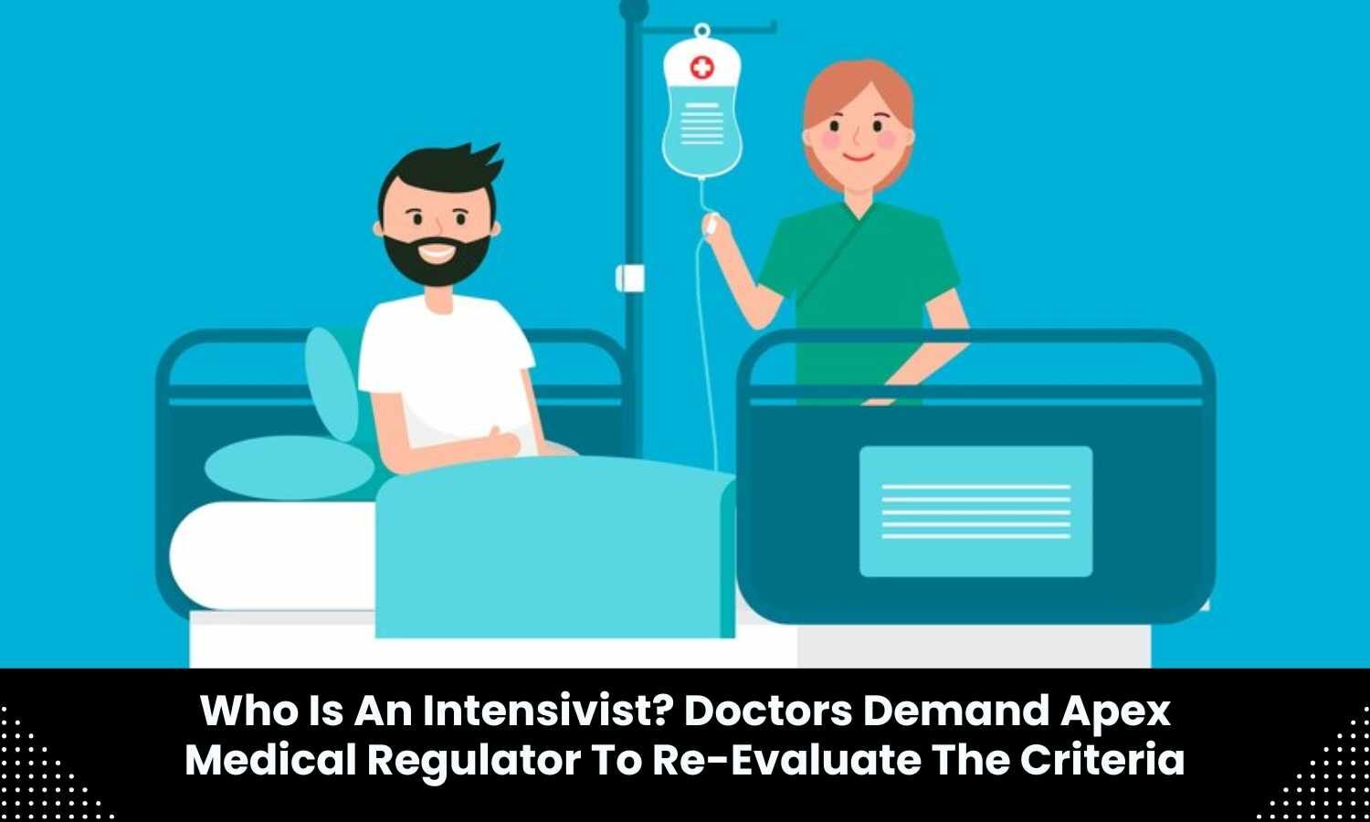 Doctors upset with Intensivist defination provided by DGHS, urges NMC ...