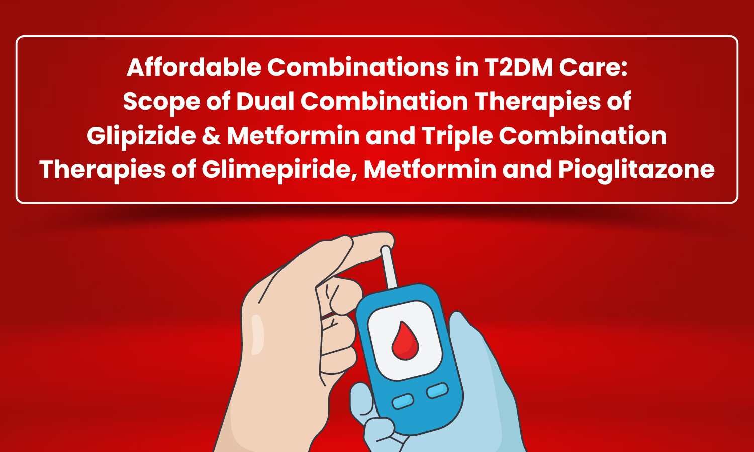 Affordable Combinations in T2DM care: Scope of Glipizide, Metformin and ...