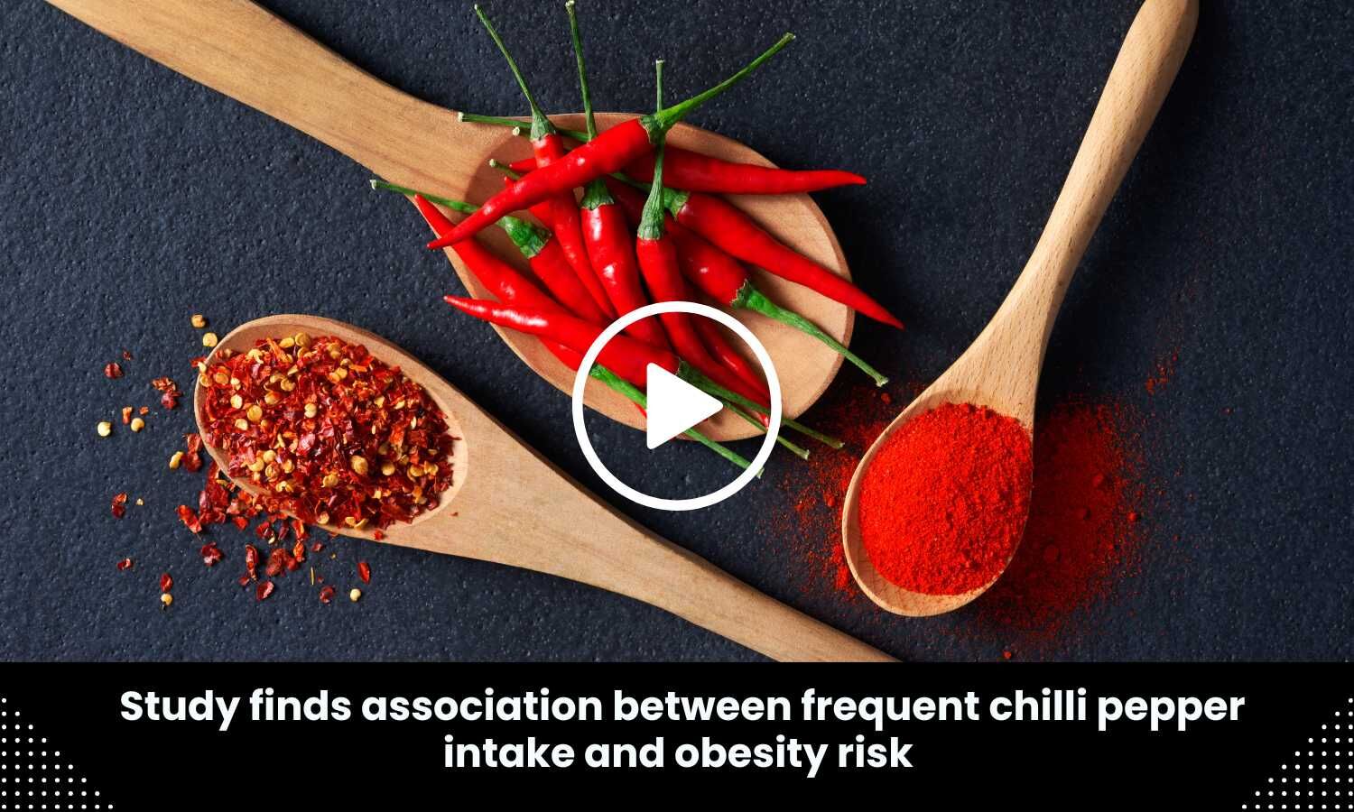 Study finds association between frequent chilli pepper intake and ...