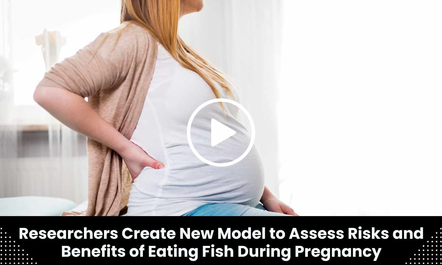 Researchers Create New Model to Assess Risks and Benefits of Eating ...