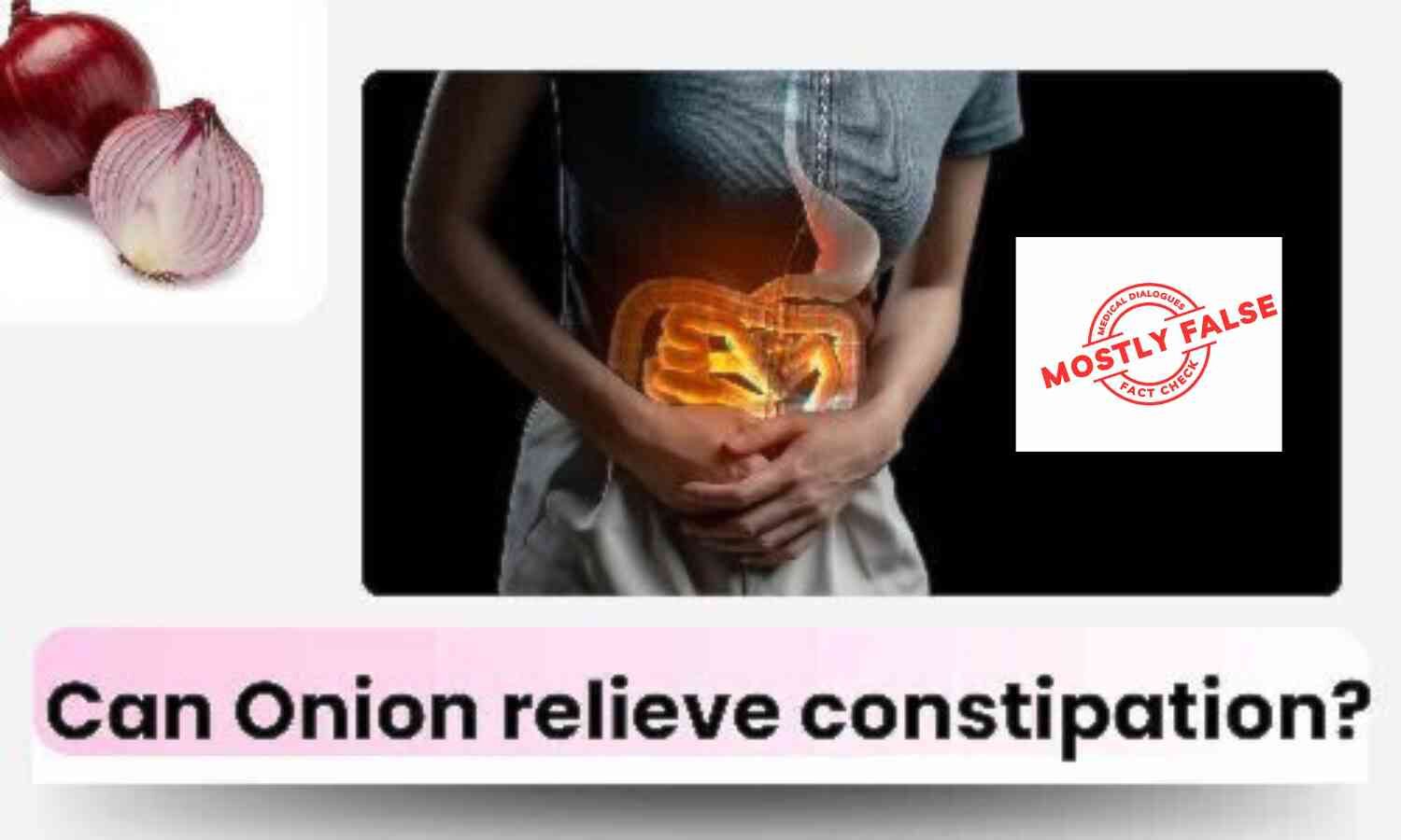 Fact Check: Can Onion relieve constipation?