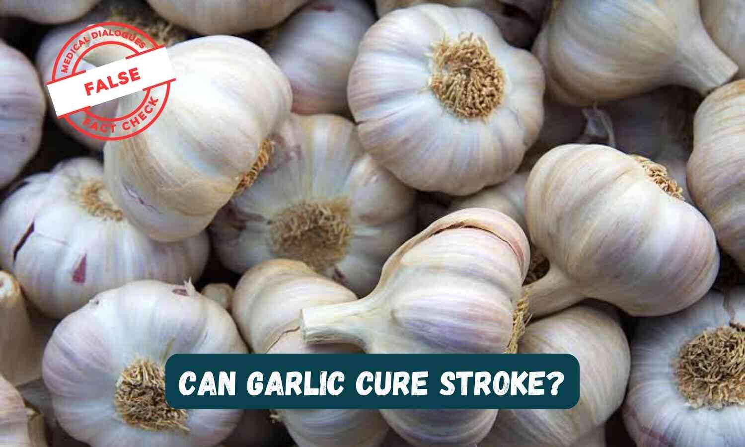 Fact Check: Can Garlic Cure Stroke?