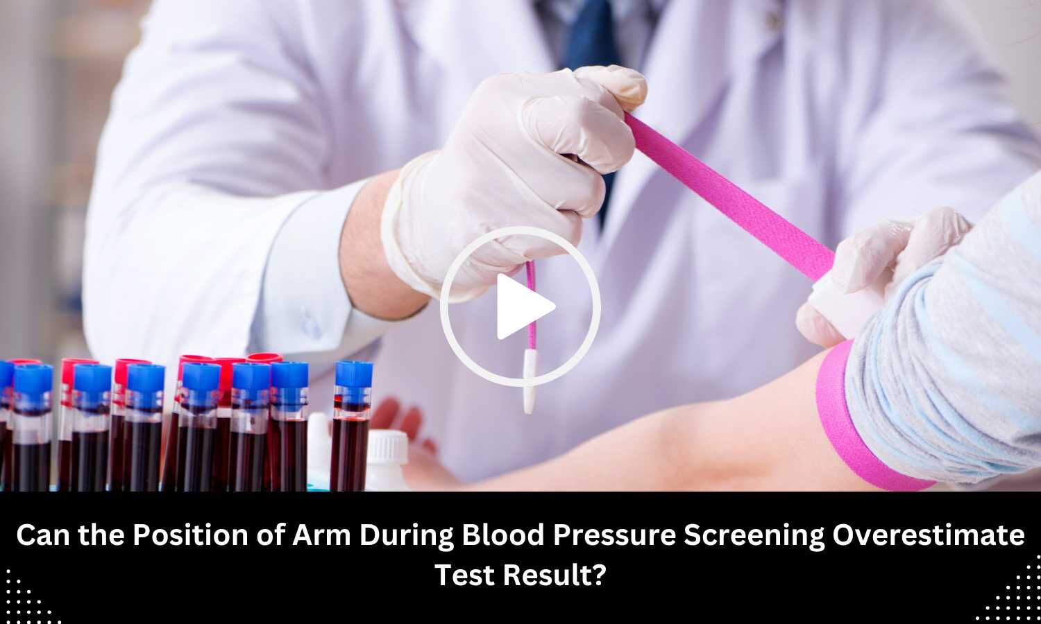 Can the Position of Arm During Blood Pressure Screening Overestimate ...