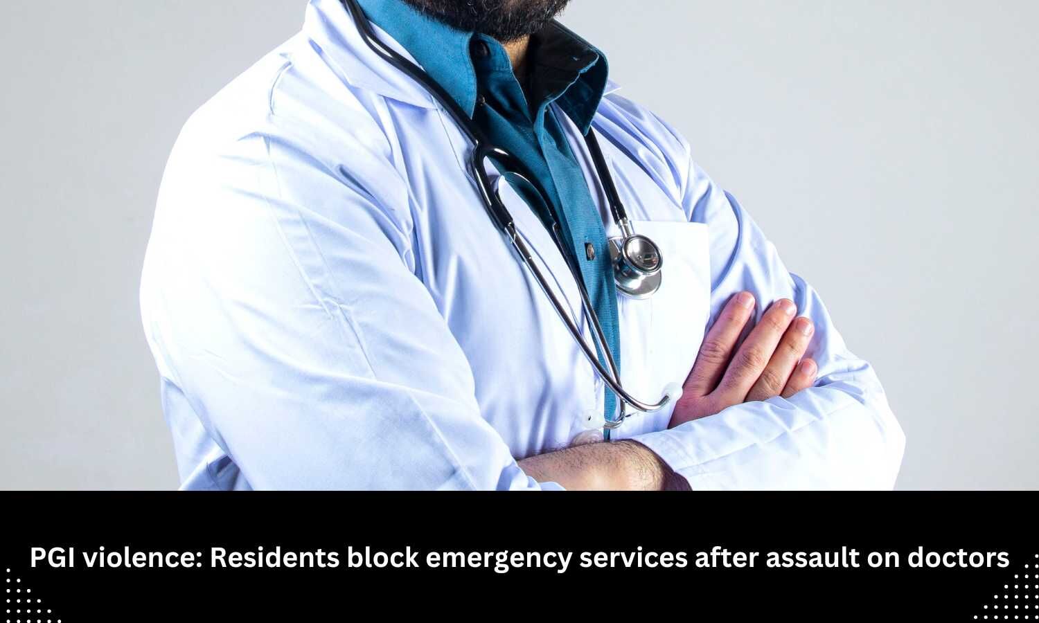 Violence against doctors: Emergency services at PGIMER stalled for ...