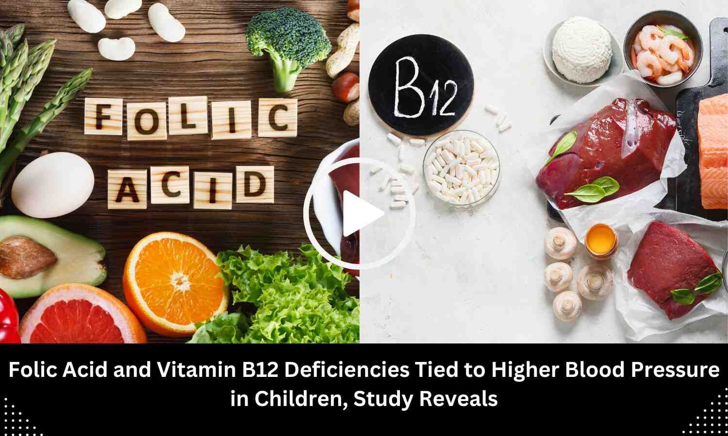 Folic Acid and Vitamin B12 Deficiencies Tied to Higher Blood Pressure ...