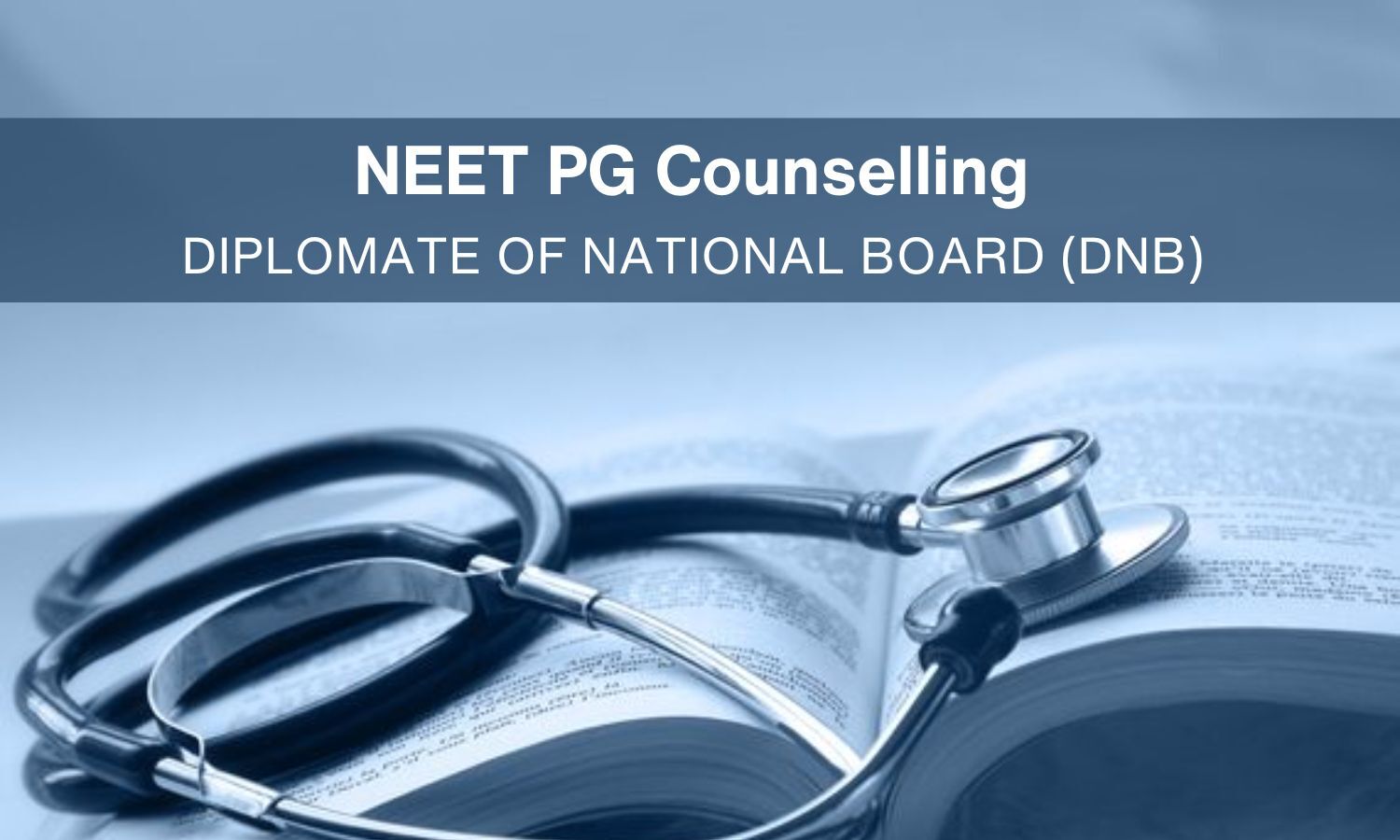 Applying for MCC NEET PG Counselling 2024 for DNB Admissions! Here are ...