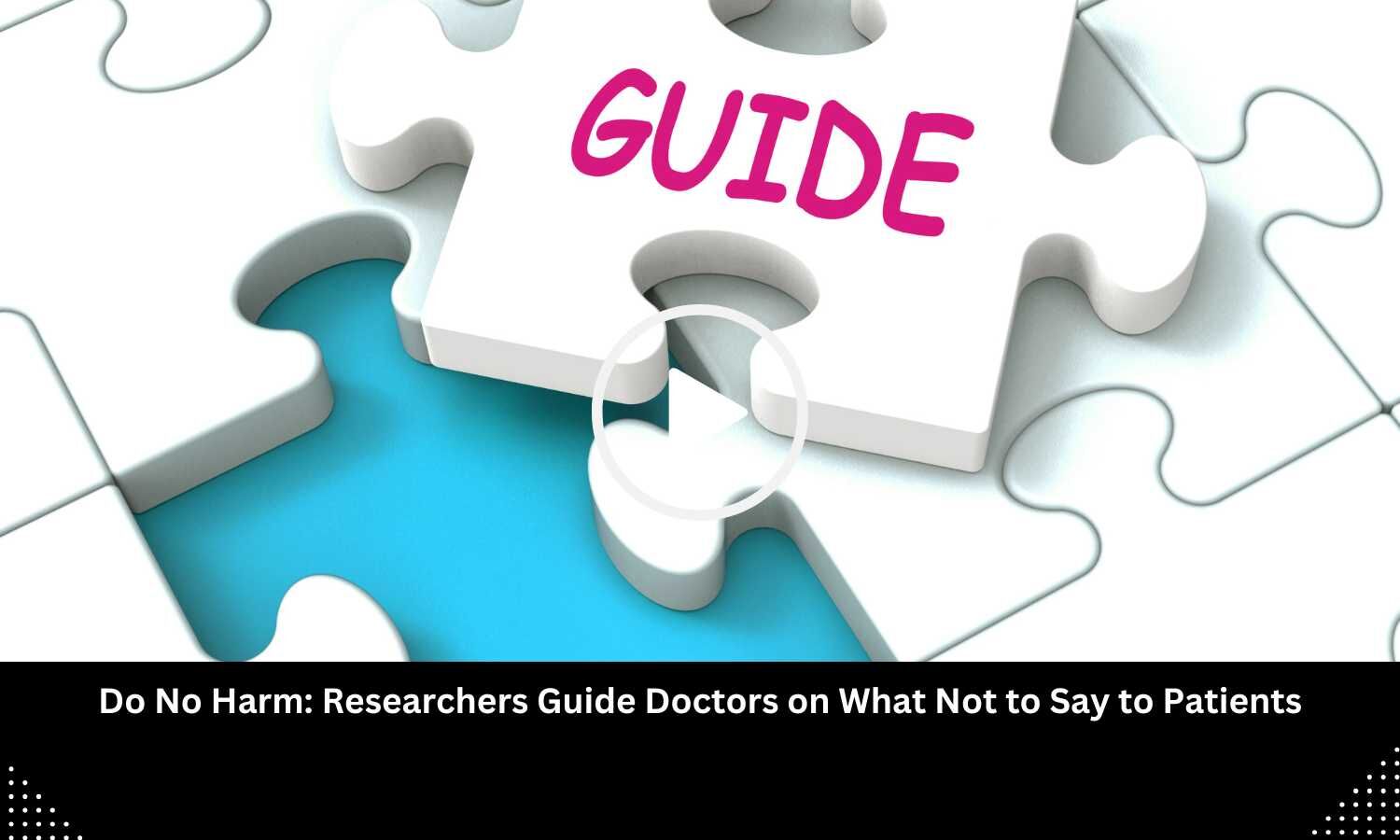 Do No Harm: What Researchers Say Doctors Should Avoid Telling Patients