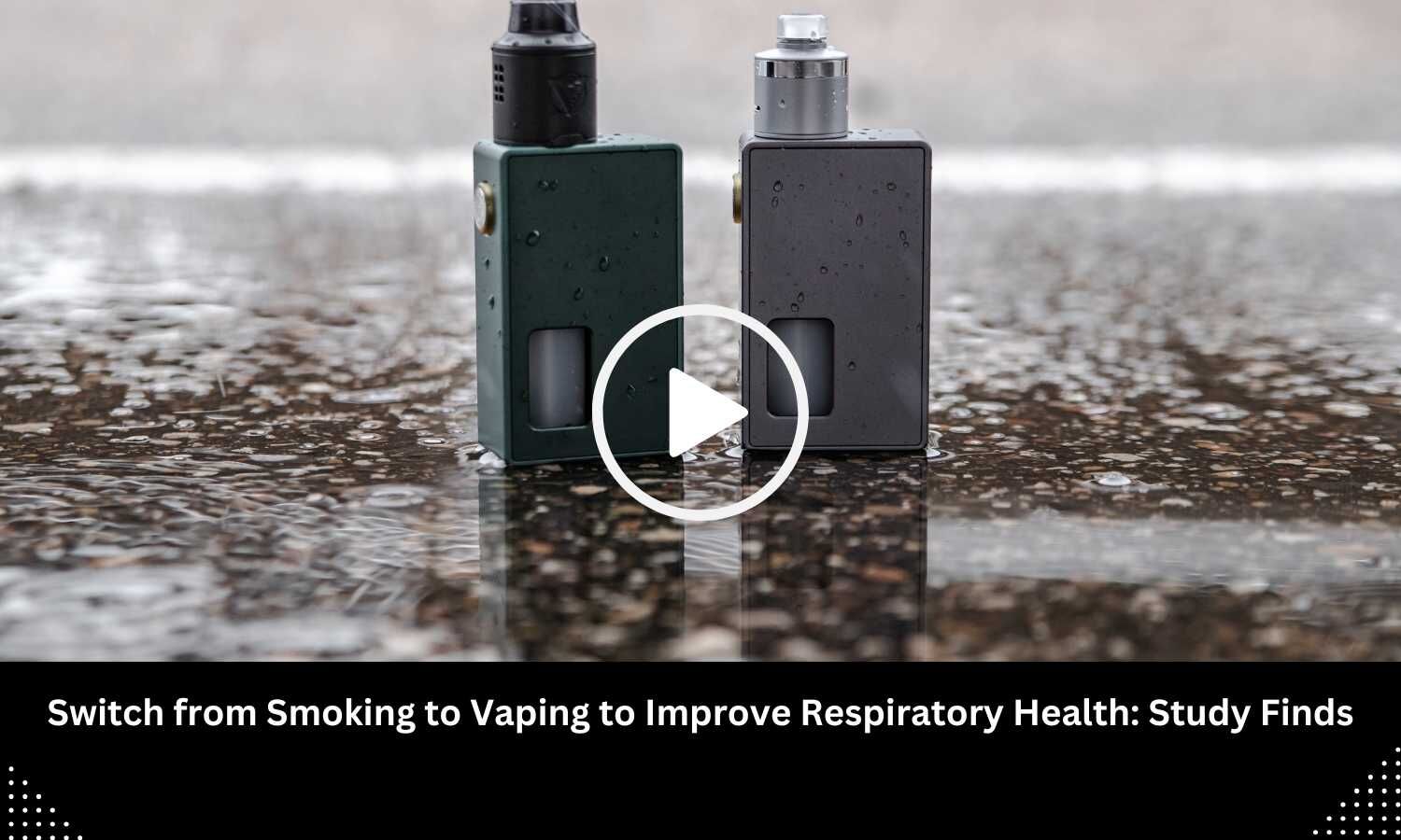 Switch from Smoking to Vaping to Improve Respiratory Health: Study Finds