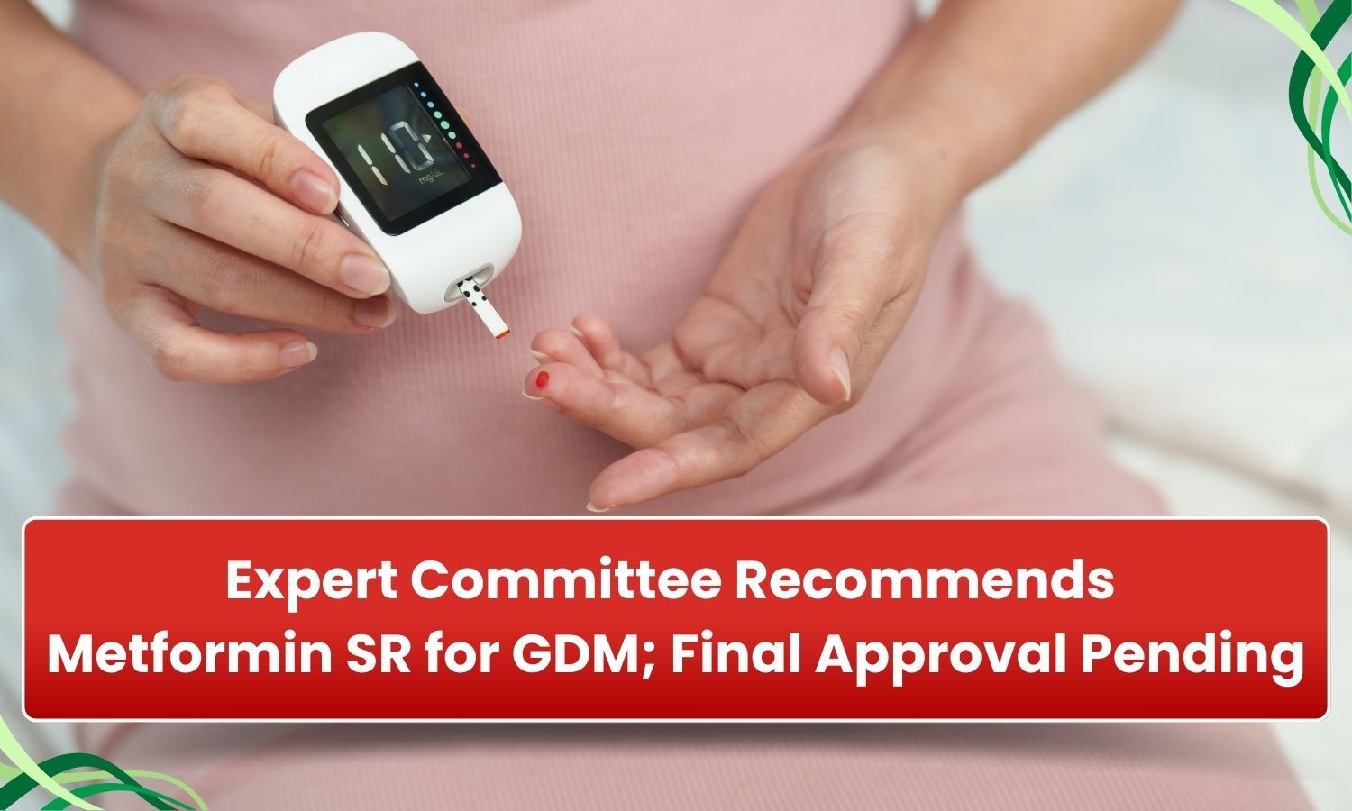 SEC Committee Recommends Metformin SR for Gestational Diabetes; Final ...