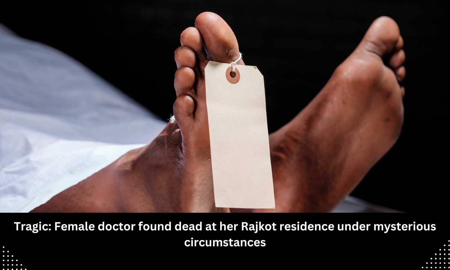 Tragic: Female doctor found dead under mysterious circumstances