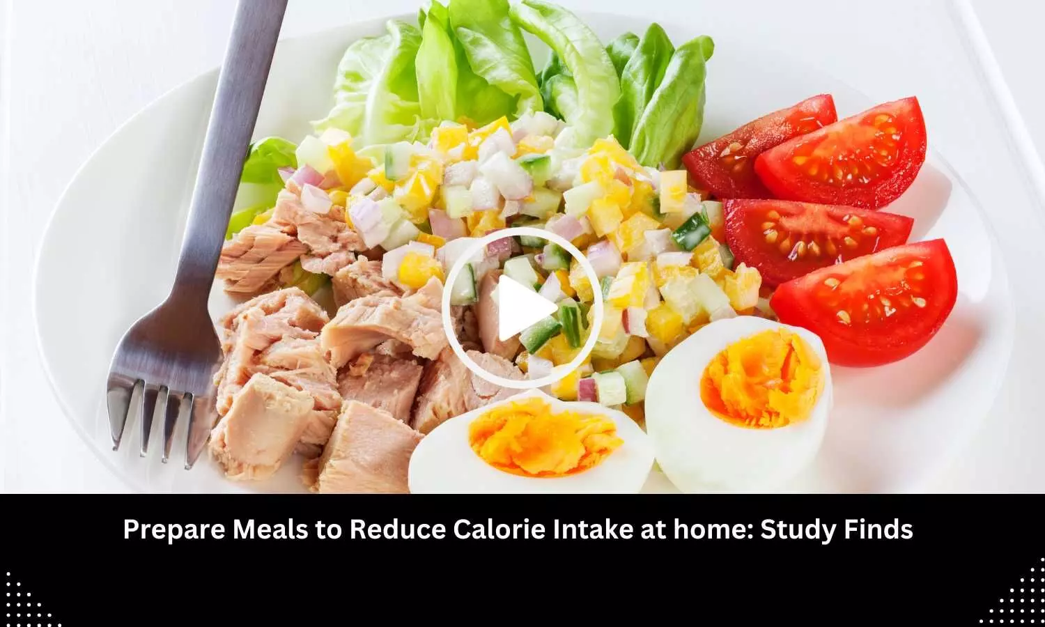 Prepare Meals to Reduce Calorie Intake at home: Study Finds