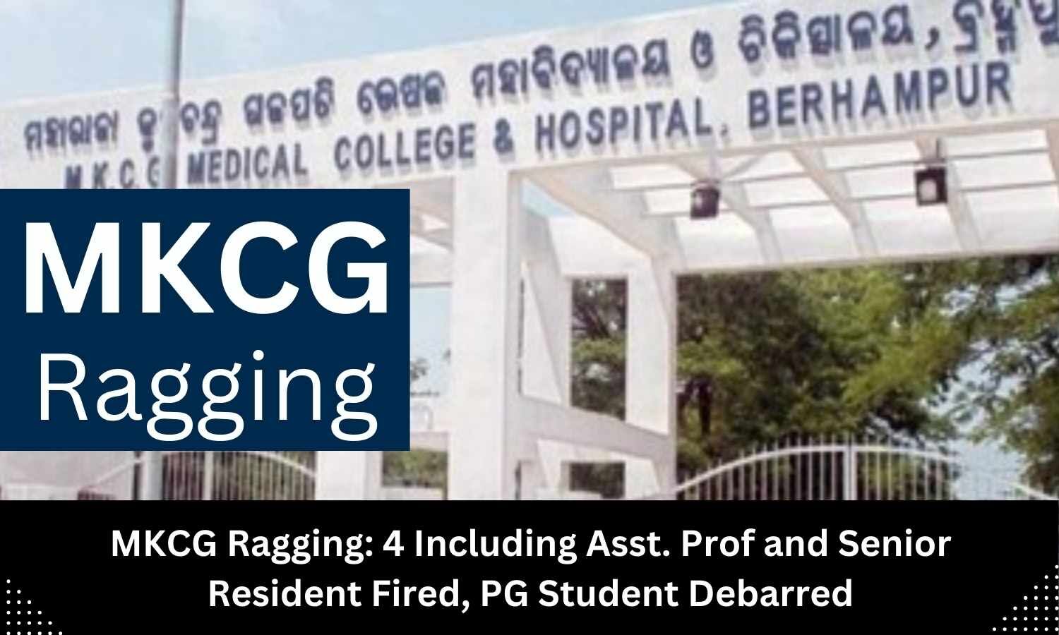 MKCG Medical College ragging: 4 doctors, 3 senior residents suspended ...