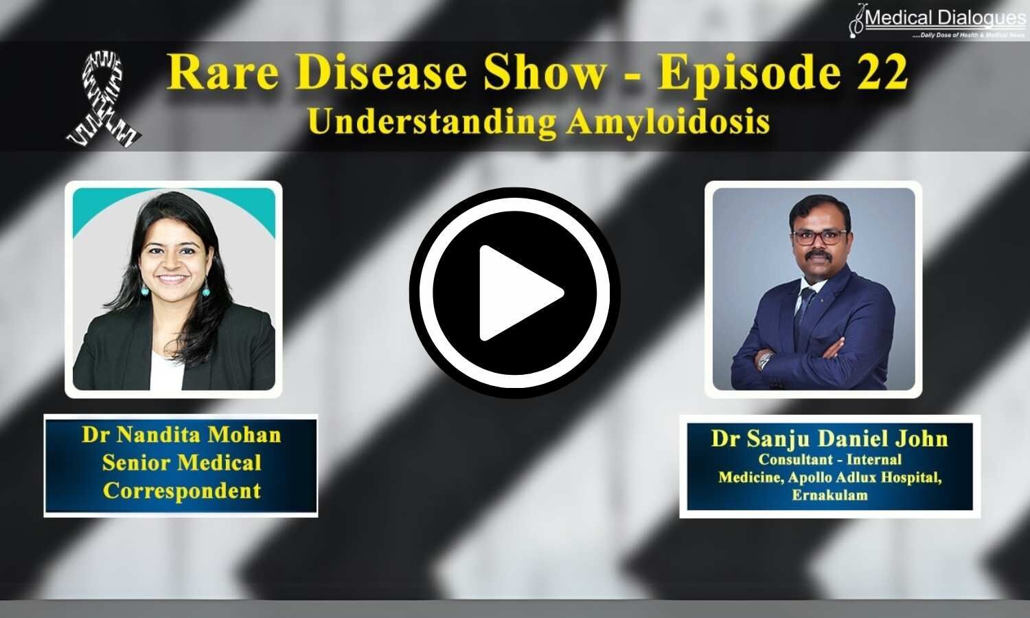 Rare Disease Show Episode 22: Understanding Amyloidosis with Dr Sanju Daniel John