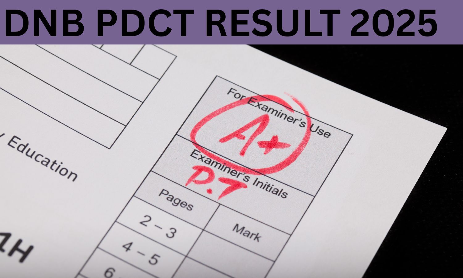 NBE DNB PDCET 2025 Results OUT, Scorecards To Release On April 29