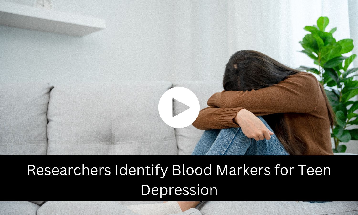 Researchers Identify Blood Markers for Teen Depression