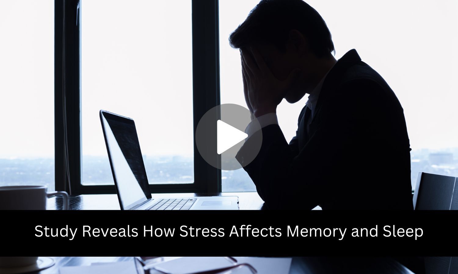 Study Uncovers How Stress Affects Memory, Sleep