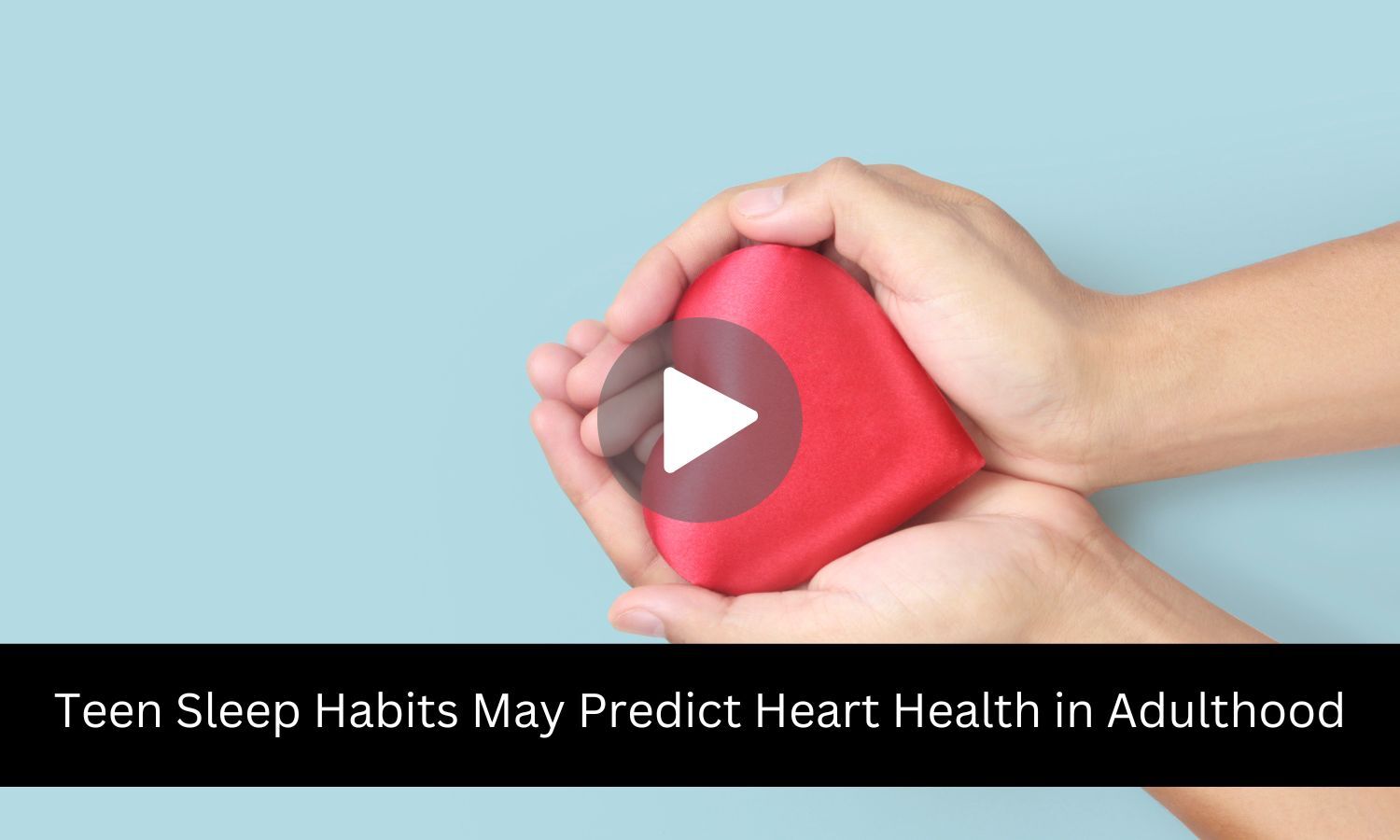 Teen Sleep Habits May Predict Heart Health in Adulthood: Research