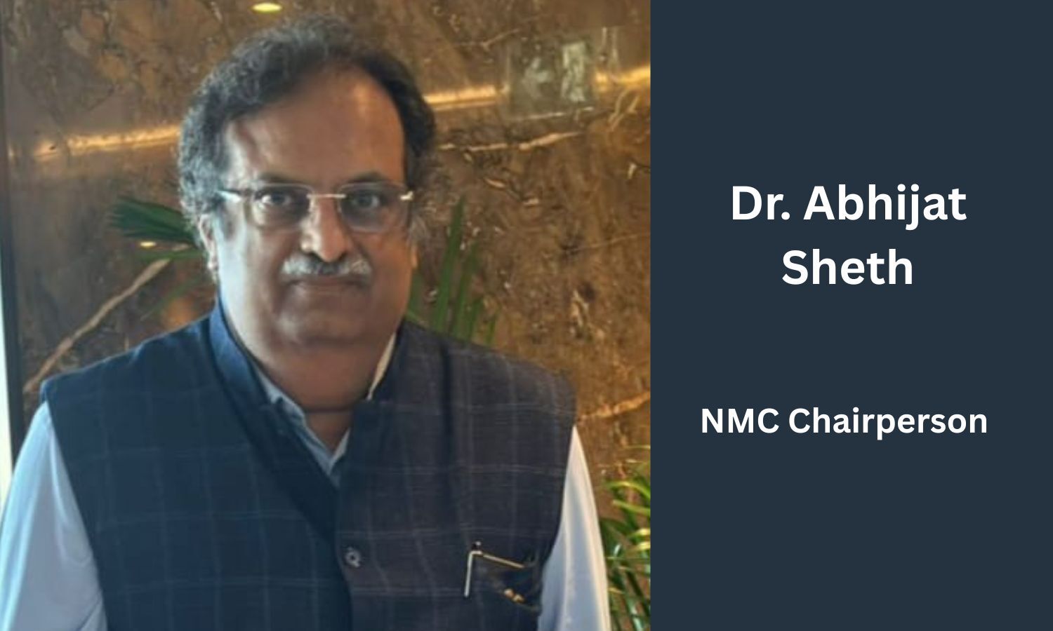 Dr. Abhijat Sheth Takes Charge as New NMC Chairperson