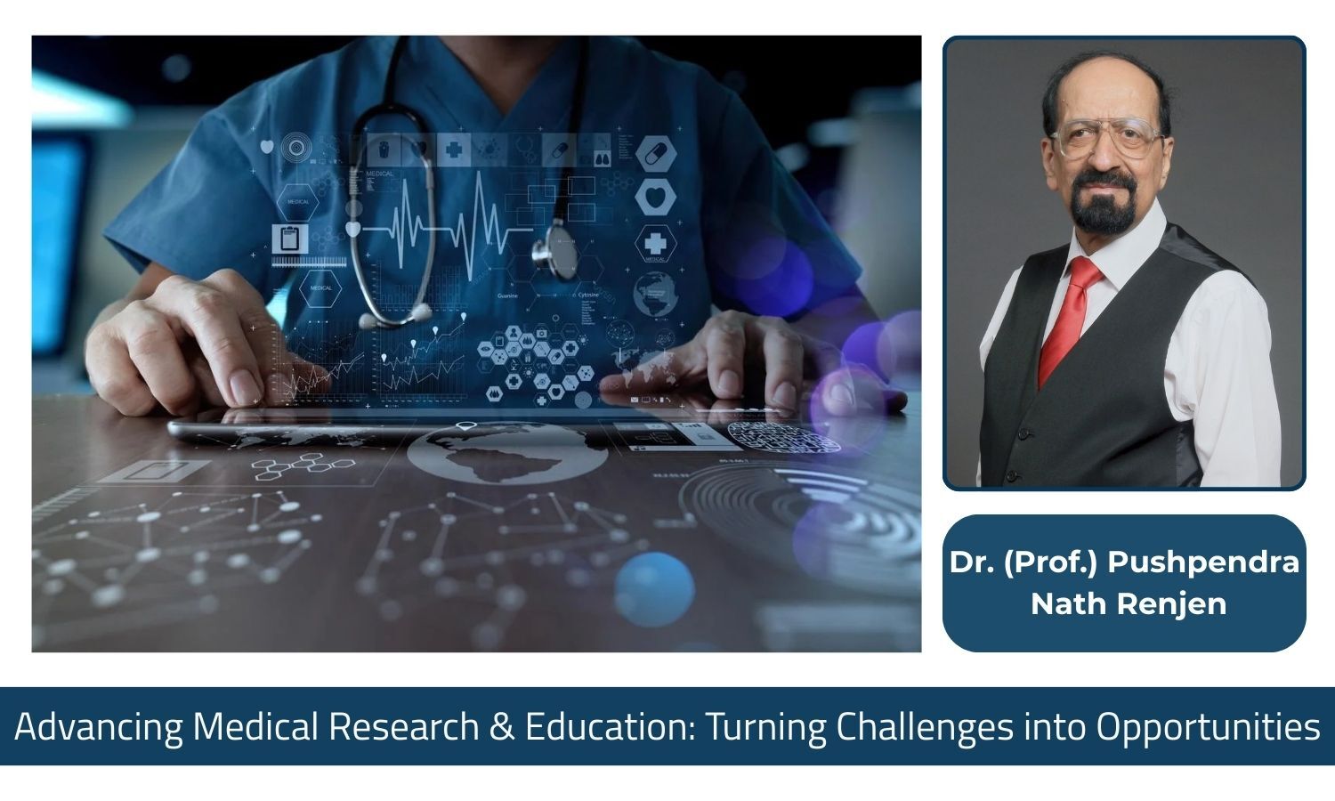 Advancing Medical Research and Education in India: Turning Challenges into Opportunities - Prof ...