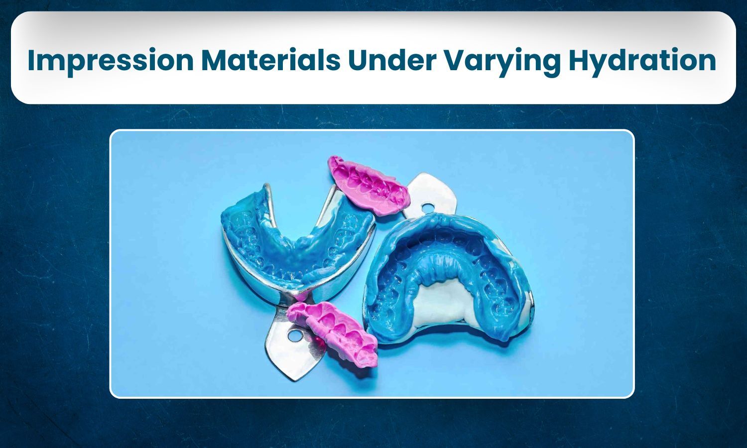 Comparative In-Vitro Analysis Highlights Performance of Impression ...